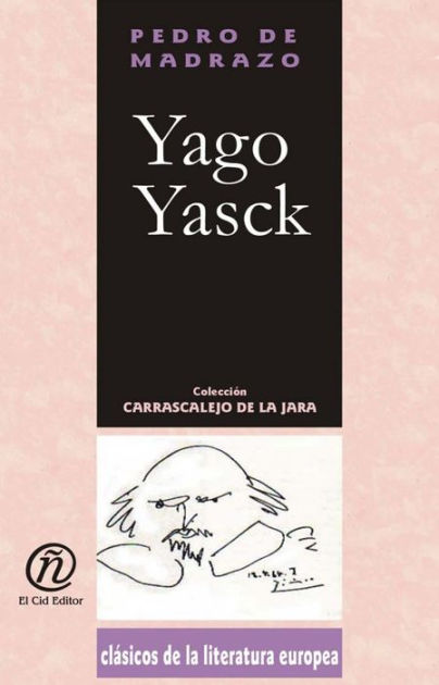 Yago Yasck by Pedro de Madrazo y Kuntz | eBook | Barnes & Noble®