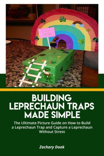 BUILDING LEPRECHAUN TRAPS MADE SIMPLE by Zachary Doak | eBook | Barnes ...