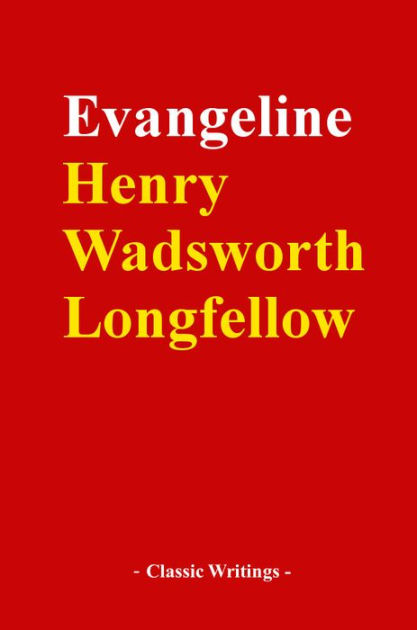 Evangeline by Henry Wadsworth Longfellow | eBook | Barnes & Noble®