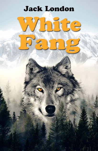 White Fang: (Jack London Classics Collection) by Jack London, Paperback ...