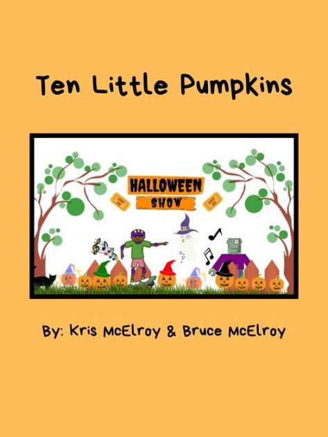Ten Little Pumpkins by Kris McElroy, Bruce McElroy | eBook | Barnes ...