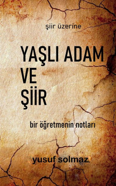Yasli Adam ve Siir by Yusuf Solmaz | eBook | Barnes & Noble®