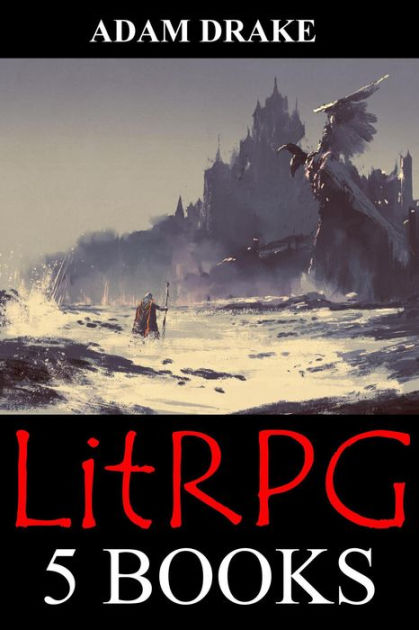 LitRPG: 5 Books: Epic Adventure Fantasy by Adam Drake | eBook | Barnes & Noble®