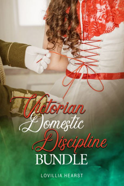 Victorian Domestic Discipline Bundle By Lovillia Hearst Ebook