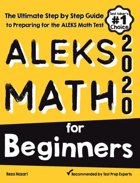 ALEKS Math for Beginners: The Ultimate Step by Step Guide to Preparing ...