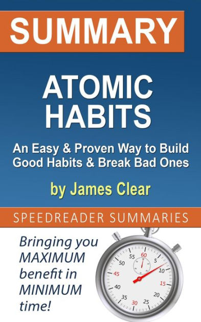 Summary of Atomic Habits: An Easy & Proven Way to Build Good Habits ... Summary of Atomic Habits: An Easy & Proven Way to Build Good Habits ...