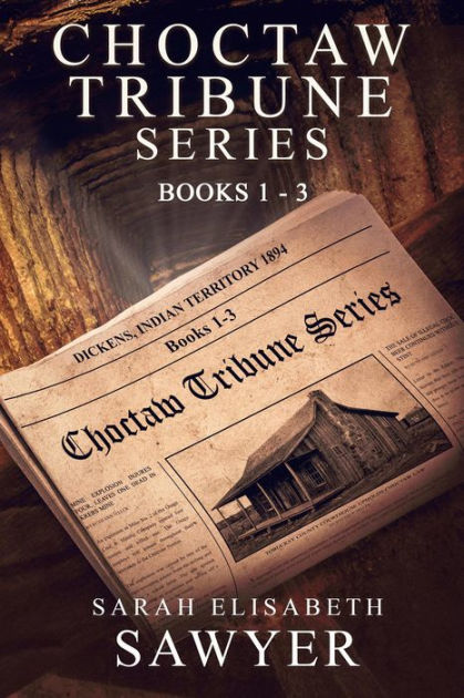 Choctaw Tribune Series: Books 1 - 3 (Choctaw Tribune Historical Fiction Series) by Sarah ...