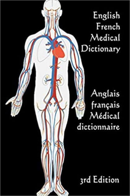 English / French Medical Dictionary: 3rd Edition (Words R Us Bilingual ... English / French Medical Dictionary: 3rd Edition (Words R Us Bilingual ...