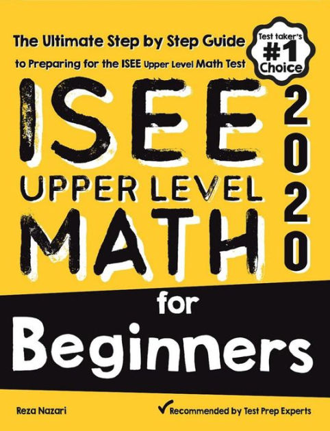 ISEE Upper Level Math for Beginners: The Ultimate Step by Step Guide to ...