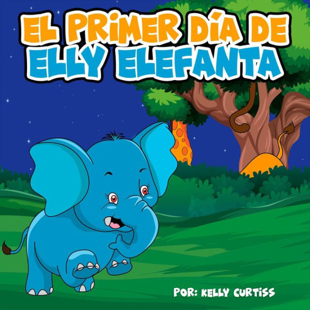 El primer día de Elly Elefanta (Spanish Books for Kids, Español Libros ...