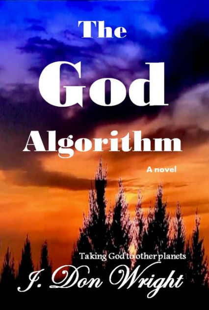The God Algorithm by J. Don Wright | eBook | Barnes & Noble®