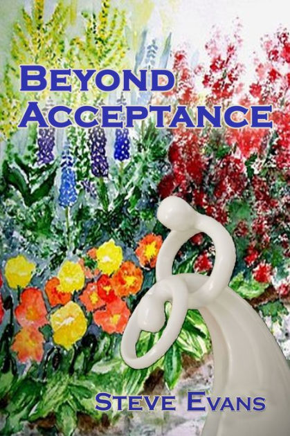 Beyond Acceptance. by Steve Evans | eBook | Barnes & Noble®