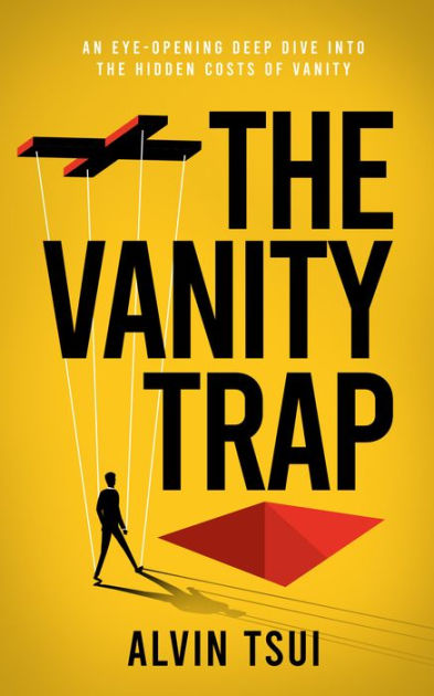 The Vanity Trap by Alvin Tsui | eBook | Barnes & Noble®
