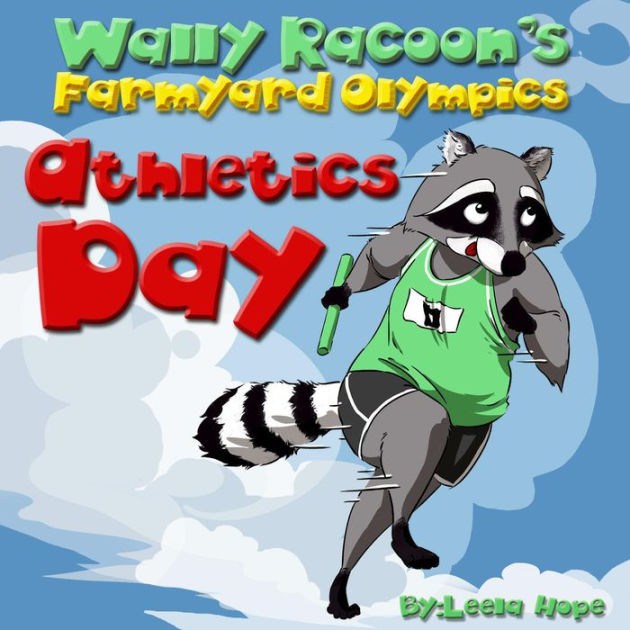 Wally Raccoon's Athletics Day (Farmyard Olympics, #2) by leela hope ...