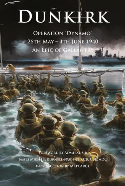Dunkirk Operation Dynamo 26th May - 4th June 1940 An Epic of Gallantry ...