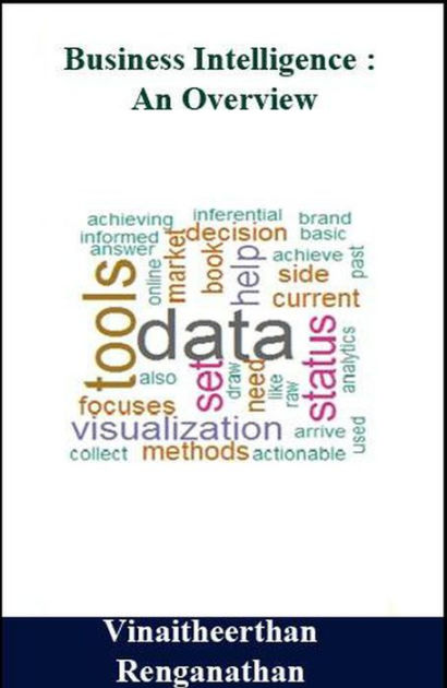 Business Intelligence : an Overview by Vinaitheerthan Renganathan | eBook | Barnes & Noble®