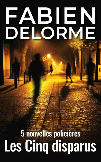 Les Cinq disparus by Fabien Delorme | NOOK Book (eBook) | Barnes & Noble®