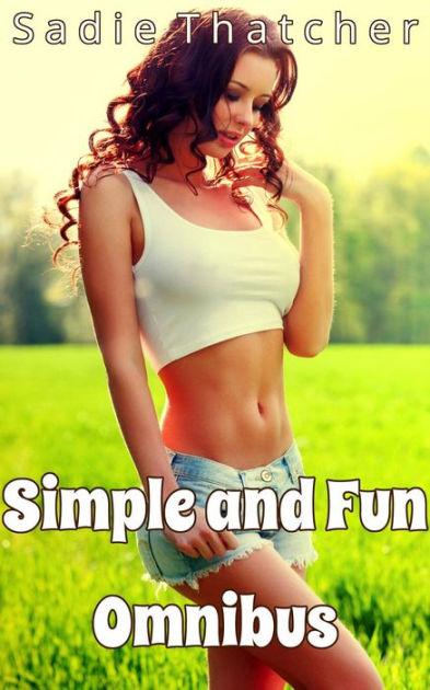 Simple And Fun Omnibus By Sadie Thatcher Ebook Barnes And Noble®