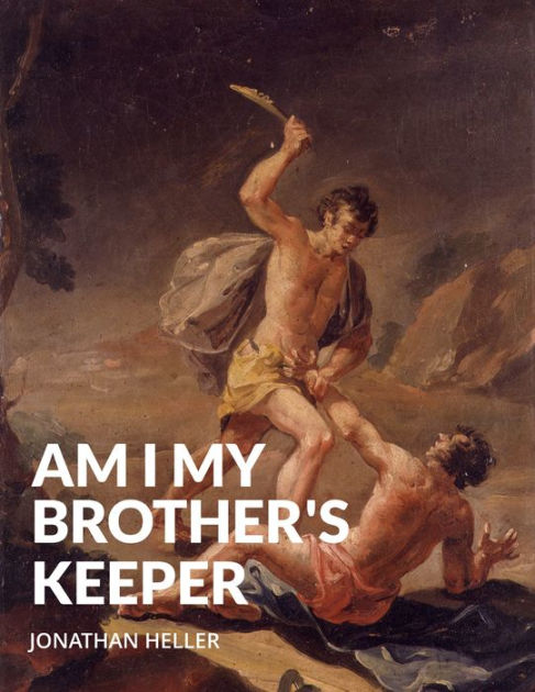 Am I My Brother's Keeper by Jonathan Heller | eBook | Barnes & Noble®