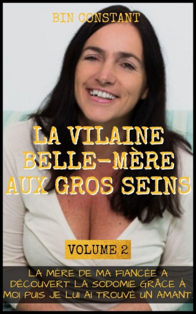 La Vilaine Belle Mère Aux Gros Seins La Mère De Ma Fiancée A Découvert