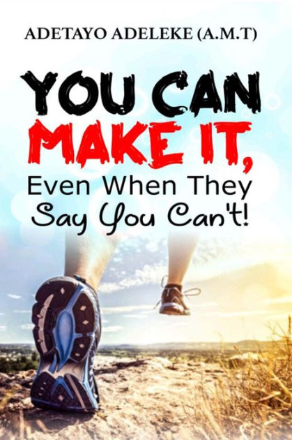 You Can Make It by Adetayo Adeleke | eBook | Barnes & Noble®