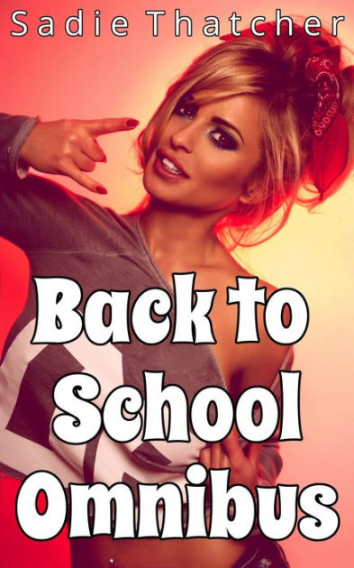 Back To School Omnibus By Sadie Thatcher Ebook Barnes And Noble®