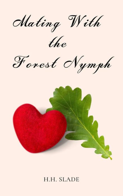 Mating With The Forest Nymph By Hh Slade Ebook Barnes And Noble®