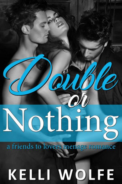 Double or Nothing by Kelli Wolfe | eBook | Barnes & Noble®