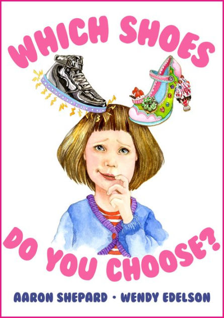 Which Shoes Do You Choose? by Aaron Shepard | eBook | Barnes & Noble®