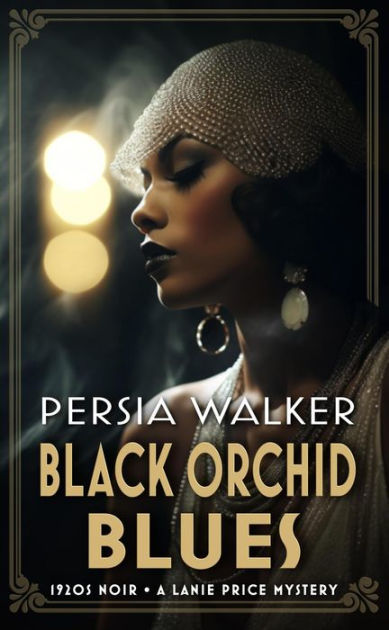 Black Orchid Blues (A Lanie Price Mystery) by Persia Walker | eBook | Barnes & Noble®
