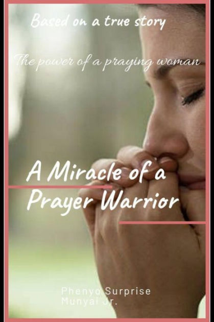 A Miracle of a Prayer by Phenyo Surprise Munyai | eBook | Barnes & Noble®