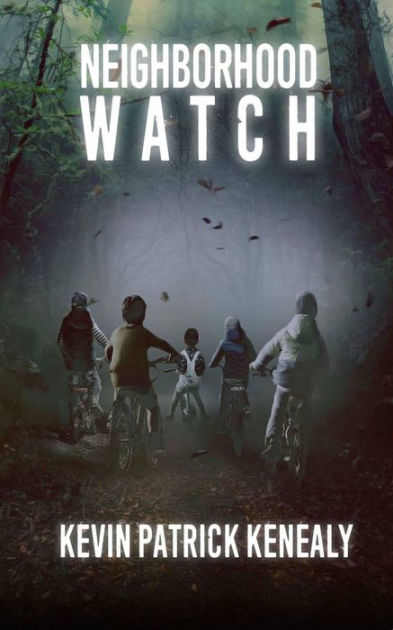 Neighborhood Watch by Kevin Patrick Kenealy, Paperback | Barnes & Noble®