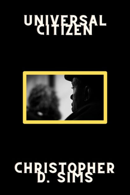 Universal Citizen by Christopher Sims | eBook | Barnes & Noble®