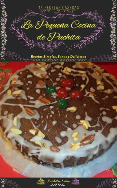 La Pequeña Cocina De Puchita By Puchita León Ebook Barnes And Noble®
