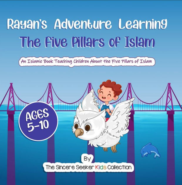 Rayan's Adventure Learning the Five Pillars of Islam (Islamic Books for ...