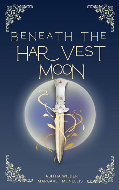 Beneath the Harvest Moon by Margaret McNellis, Tabitha Wilder | eBook | Barnes & Noble®