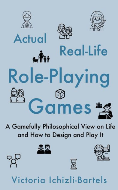 Actual Real-Life Role-Playing Games by Victoria Ichizli-Bartels | eBook ...