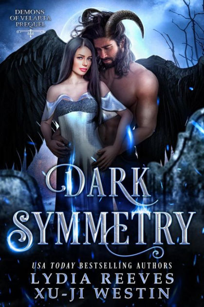 Dark Symmetry (Demons of Velarta, #0) by Lydia Reeves, Xu-Ji Westin | eBook | Barnes & Noble®