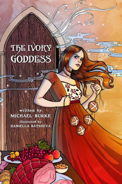 The Ivory Goddess by Michael Burke, Daniella Batsheva | eBook | Barnes & Noble®