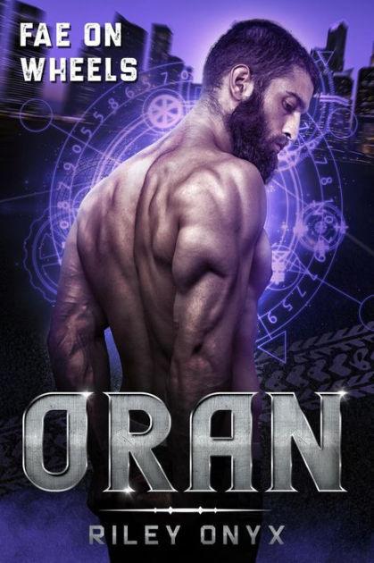 Oran (Fae on Wheels, #2) by Riley Onyx | eBook | Barnes & Noble®