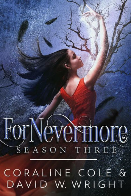 ForNevermore:Season 3 by Coraline Cole, David W. Wright | eBook | Barnes & Noble®