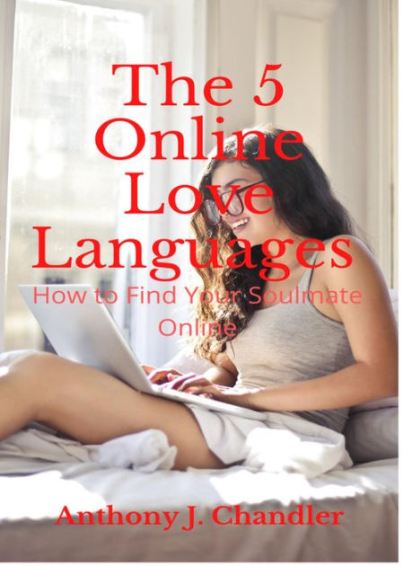 The Five Online Love Languages by Anthony Chandler | eBook | Barnes & Noble®