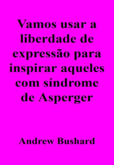 Vamos usar a liberdade de expressão para inspirar aqueles com síndrome ...