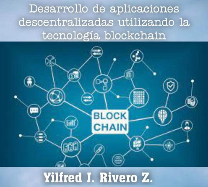 Desarrollo de aplicaciones descentralizadas utilizando la tecnología blockchain (Economía ...