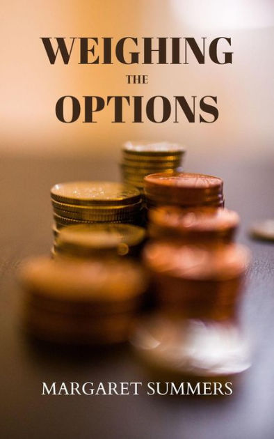 Weighing the Options by Margaret Summers | eBook | Barnes & Noble®