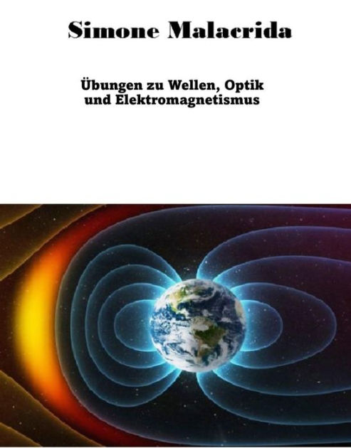 Übungen zu Wellen, Optik und Elektromagnetismus by Simone Malacrida | eBook | Barnes & Noble®