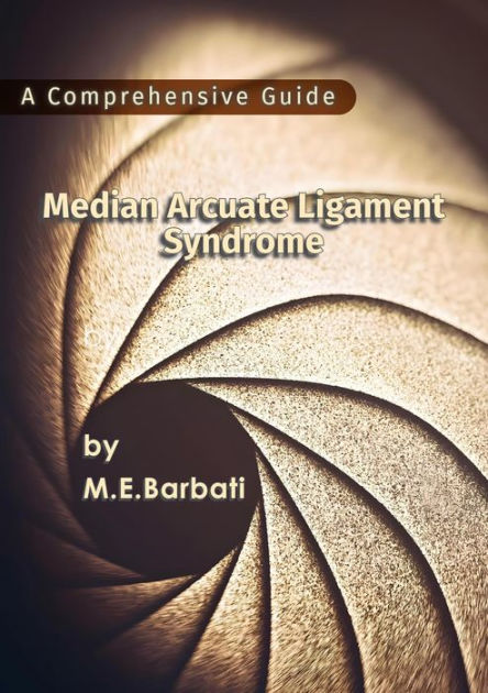 Median Arcuate Ligament Syndrome A Comprehensive Guide By Mohammad E