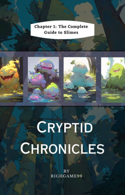 Cryptid Chronicles Chapter 1 The Complete Guide to Slimes by Richard Eixon | eBook | Barnes & Noble®