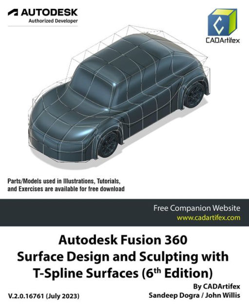 Autodesk Fusion 360 Surface Design and Sculpting with T-Spline Surfaces (6th Edition): July 2023 ...
