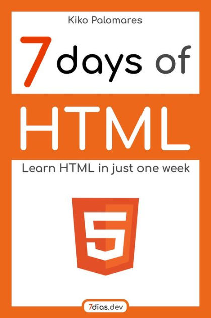7 Days of HTML by Kiko Palomares | eBook | Barnes & Noble®